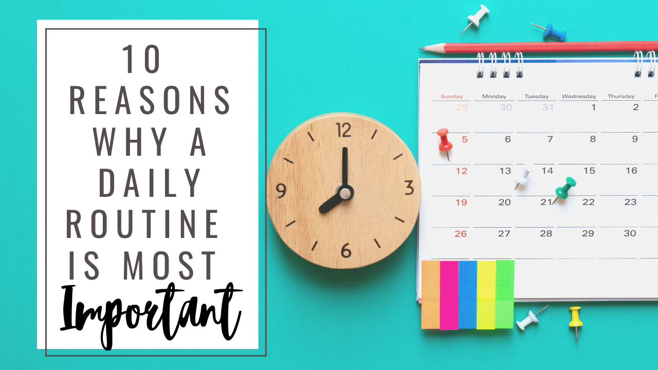 10 Reasons Why a Daily Routine is So Important – Stacey Hawkins