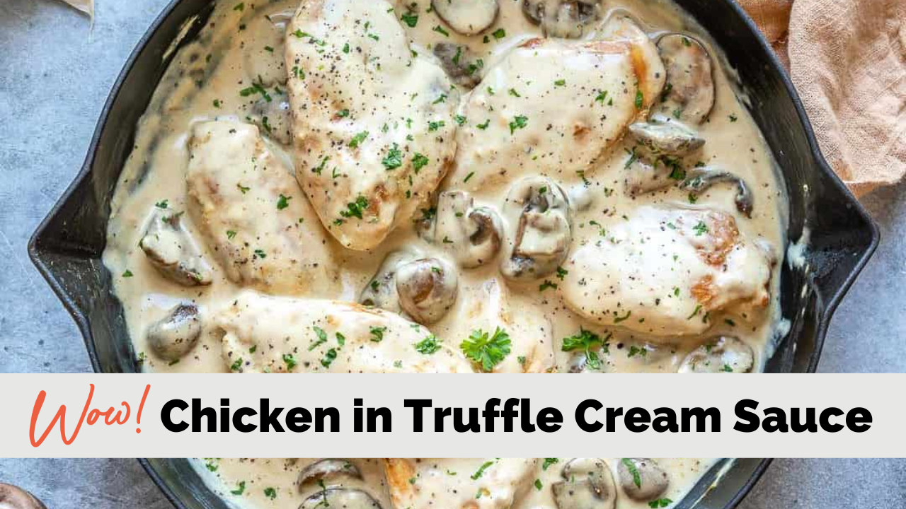 Chicken in Truffle Cream Sauce – Stacey Hawkins